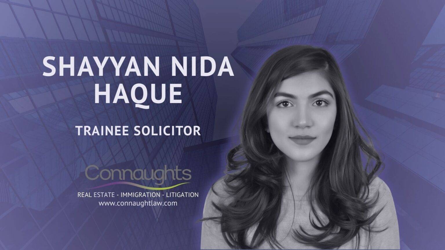 Shayyan Nida Haque | Trainee Solicitor | Connaught Law